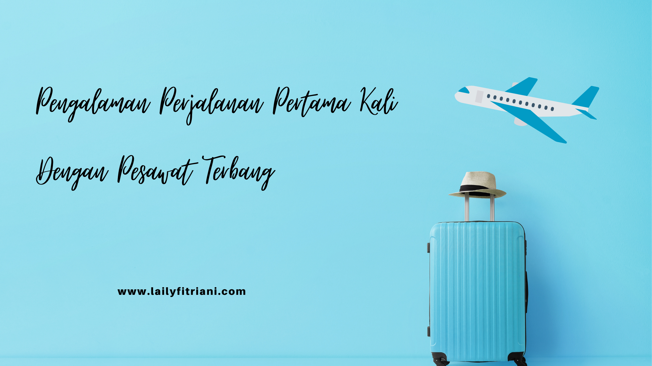 Pengalaman Pertama Perjalanan Sendiri Dengan Pesawat Terbang - Laily ...