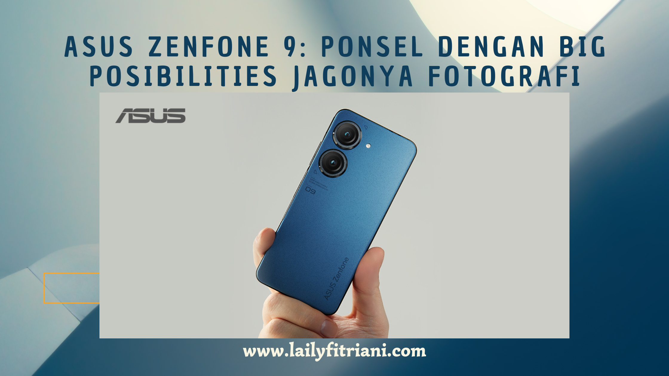 Asus Zenfone 9: Ponsel dengan Big Possibilities Jagonya Fotografi ...