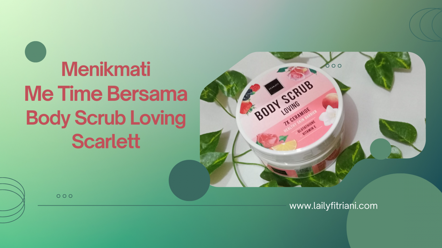 Kulit Sehat, Lembab, dan Segar Bersama Scarlett Loving Series - Laily ...